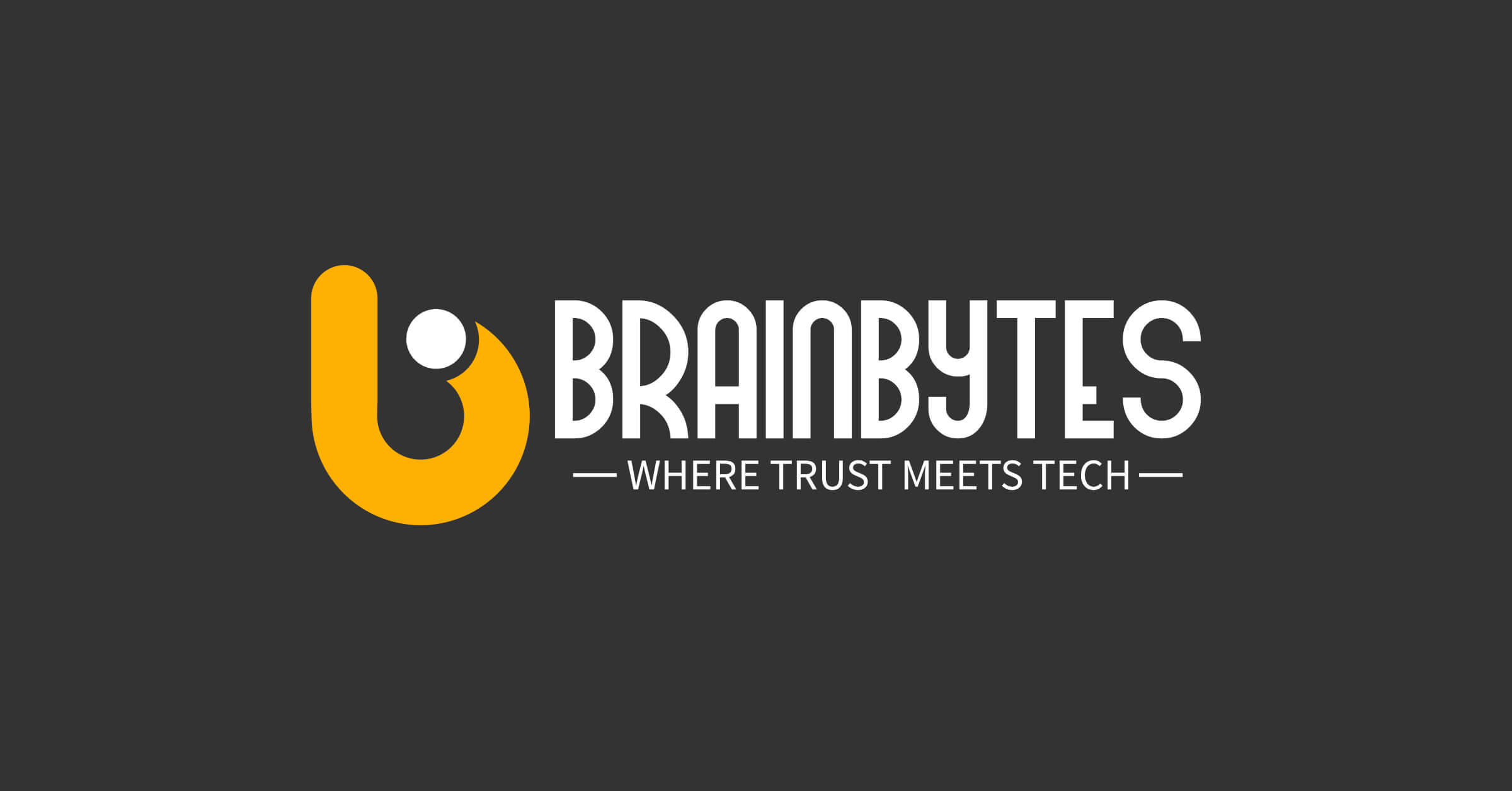 BrainBytes | Where Trust Meets Tech